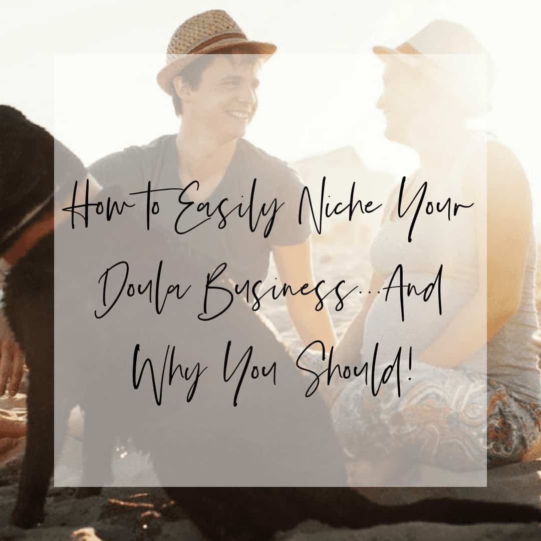 How to Easily Niche Your Doula Business...And Why You Should! - Bebo Mia