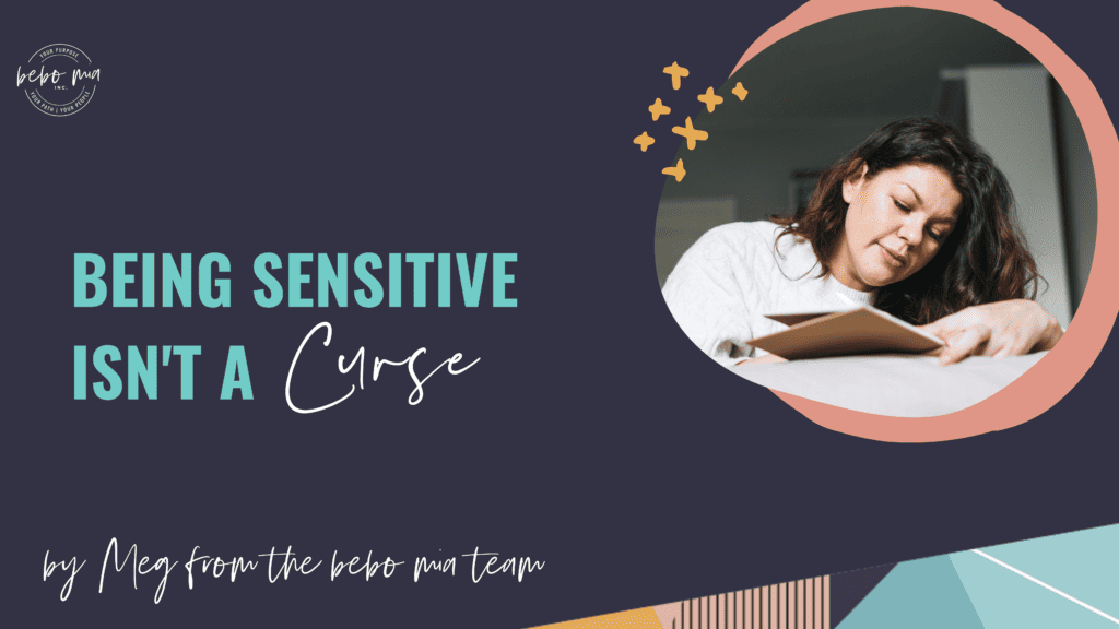 Being Sensitive Isn't a Curse - Bebo Mia
