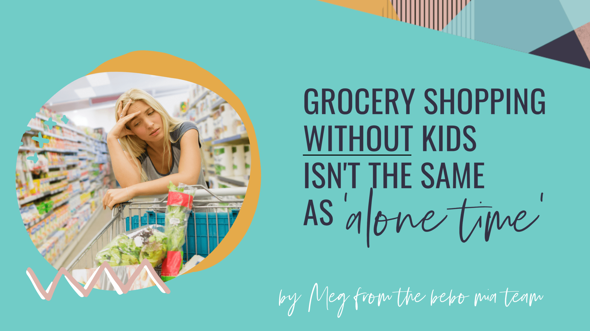 Grocery shopping without kids isn’t the same as ‘alone time’ – Bebo Mia